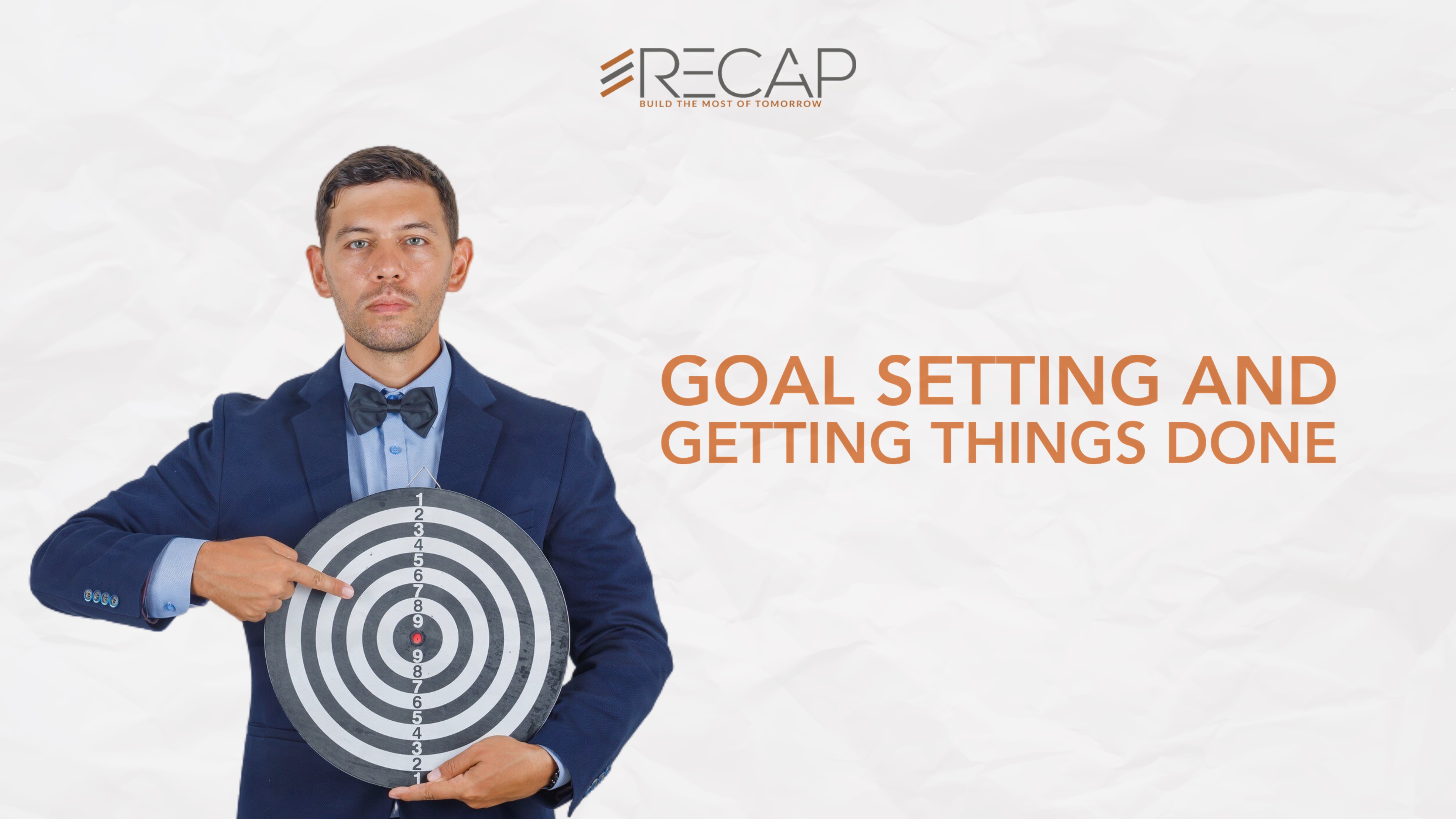 Goal Setting and Getting Things Done - RECAP